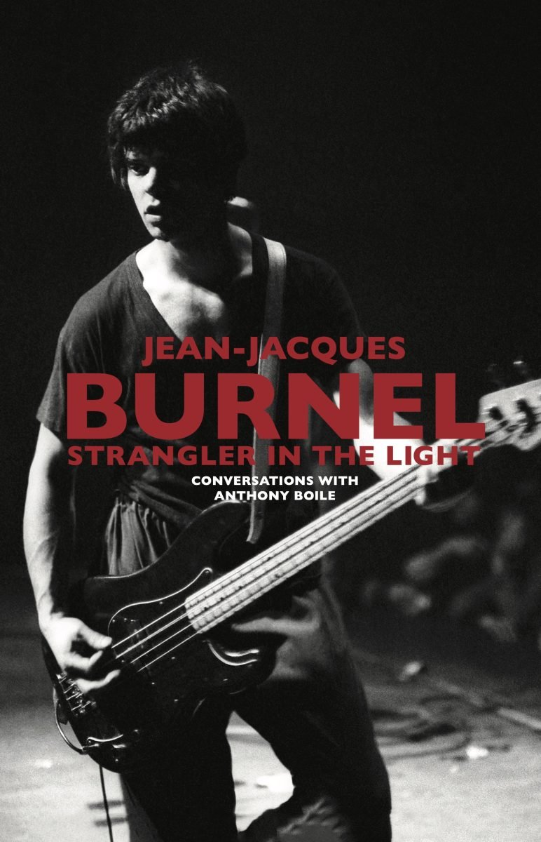 Strangler in the Light - JJ Burnel bares his soul in biography ...